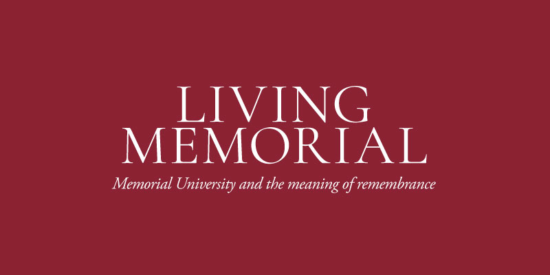 Living Memorial: Memorial University and the Meaning of Remembrance